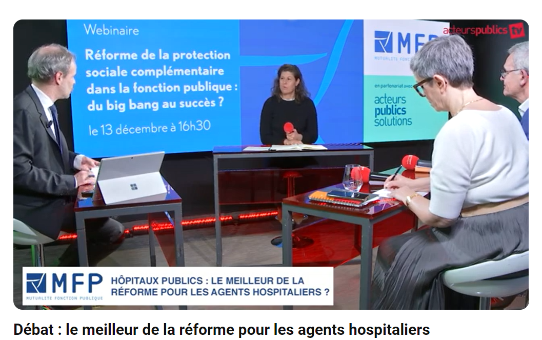 Replay - Focus sur la FP Hospitalière : Webinaire du 13 décembre 2023 - Réforme de la PSC : du ...